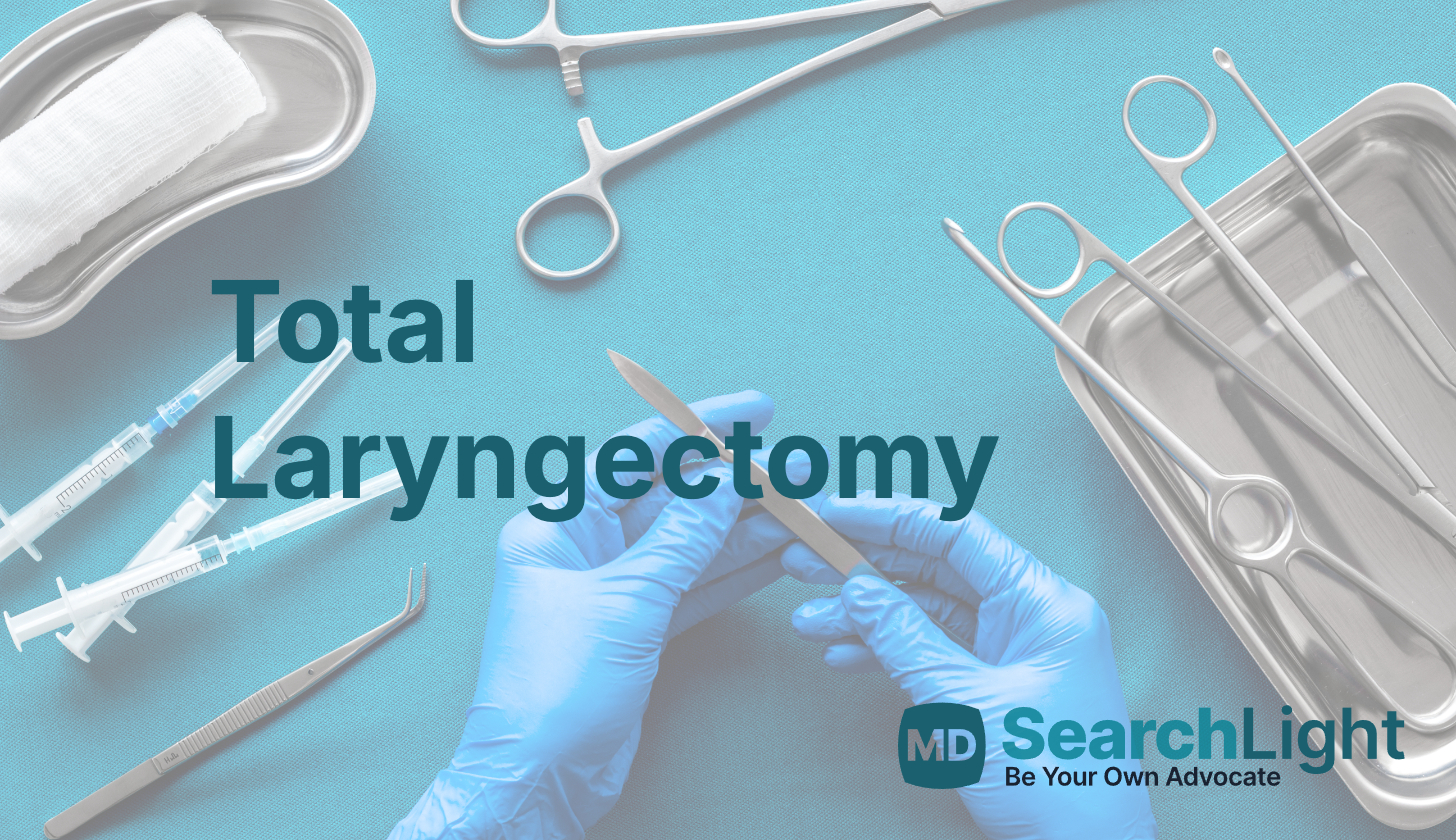 Total Laryngectomy (Laryngectomy) - MD Searchlight