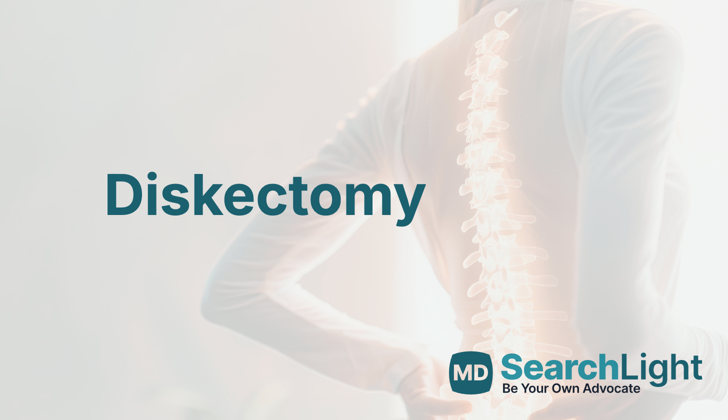 Diskectomy (Discectomy) - MD Searchlight
