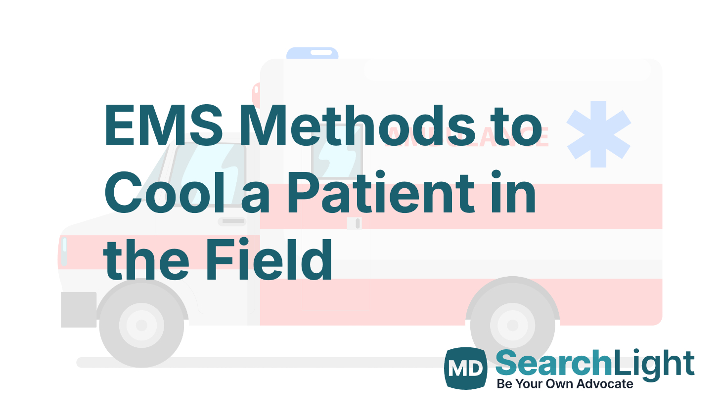 EMS Methods to Cool a Patient in the Field (Field Cooling) - MD Searchlight
