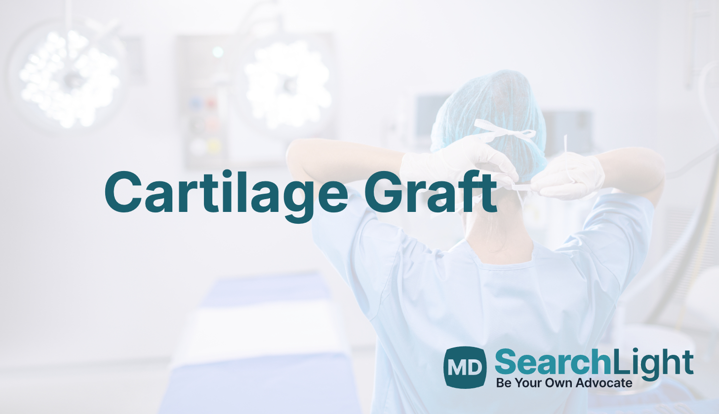 Cartilage Graft (Cartilage Repair) - MD Searchlight