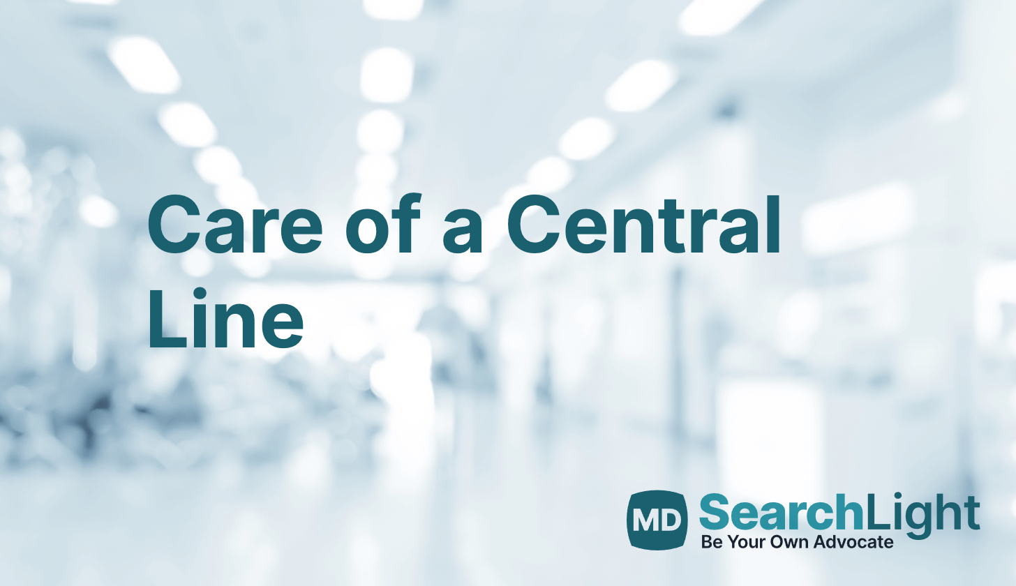 Care of a Central Line - MD Searchlight